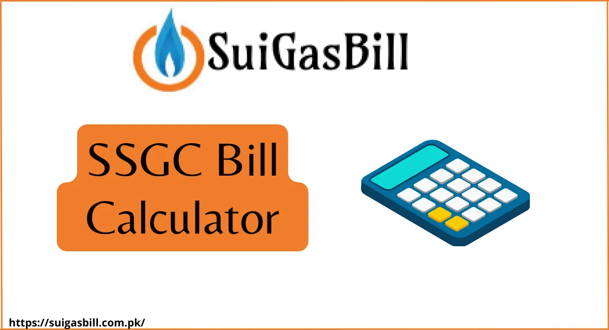 SSGC Bill Calculator Online - Calculate SSGC Domestic Bill? 2025
